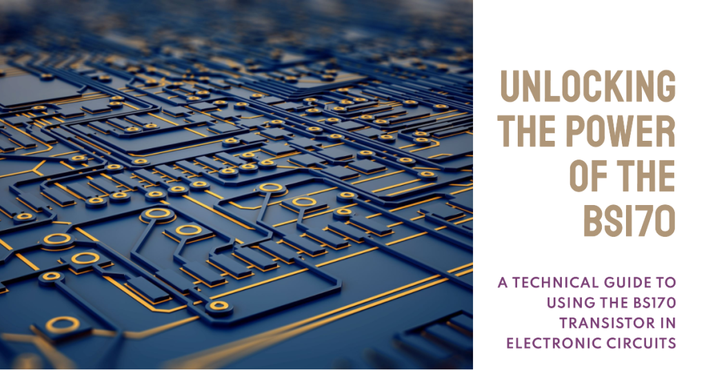 Discover the vast possibilities of the BS170 - DRex Electronics