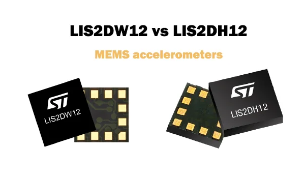 LIS2DW12 vs LIS2DH12: which is better for your next motion detection ...